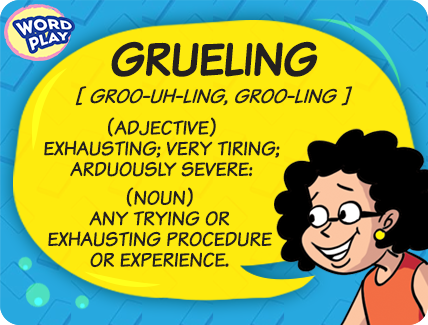 Mynah's Word of the Week - Grueling - Tinkle