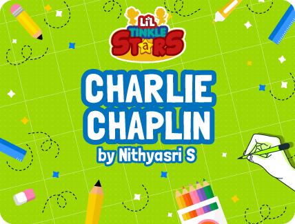 Charlie Chaplin - Nithyasri S - Tinkle